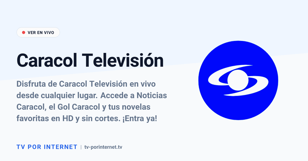 Caracol Televisión en vivo: Guía completa para ver el canal #1 de ...