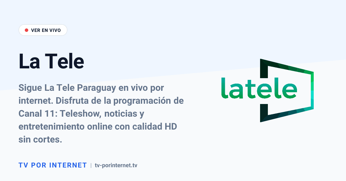 La Tele Paraguay en vivo: Ver Canal 11 Online y Programación Hoy | TV ...