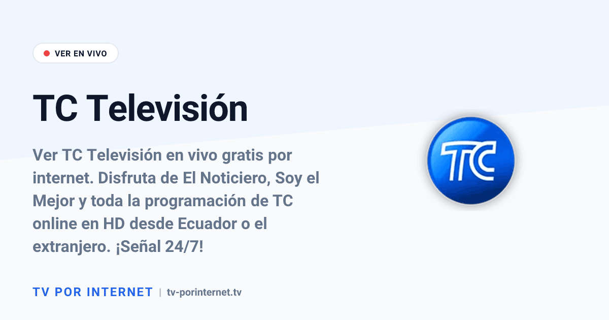 TC Televisión en Vivo: La Mejor Señal Ecuatoriana Online y Gratis | TV ...