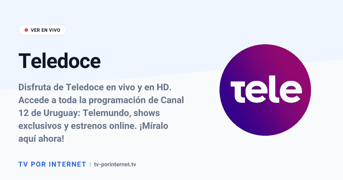 Teledoce en Vivo: Cómo Ver Canal 12 de Uruguay Online y Sin Cortes | TV ...
