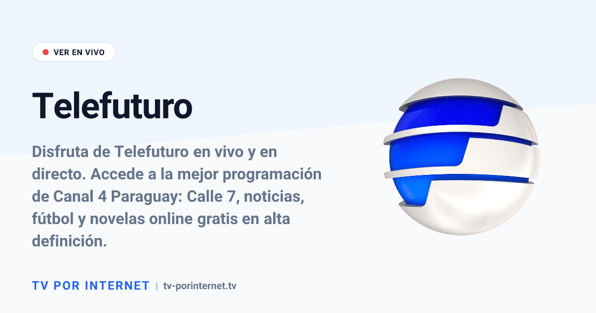 Telefuturo en Vivo: Cómo Ver Canal 4 de Paraguay Online y Gratis | TV ...